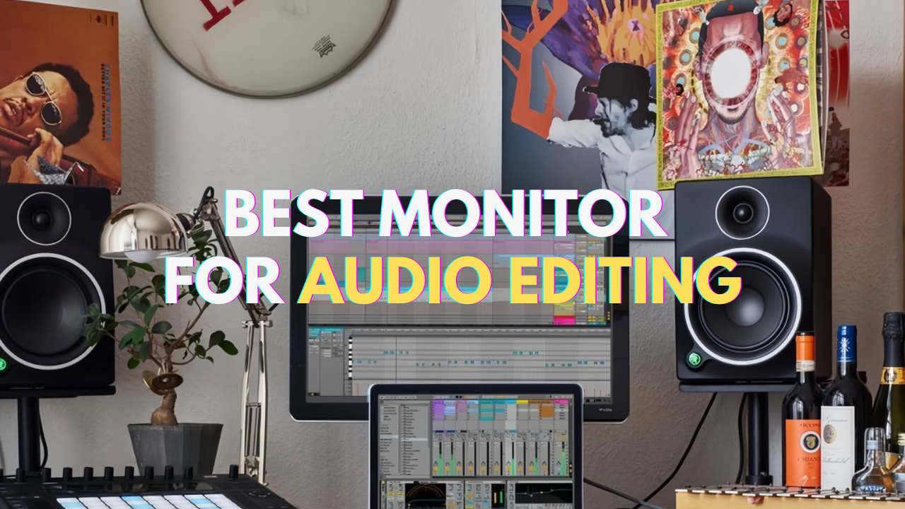 The Ultimate Guide to Choosing the Best Monitor for Audio Editing in ...