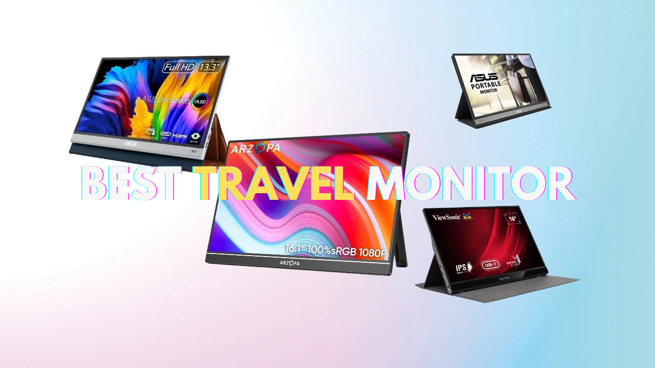 Ultimate Guide: Choosing the Best Travel Monitor in 2024 – Arzopa
