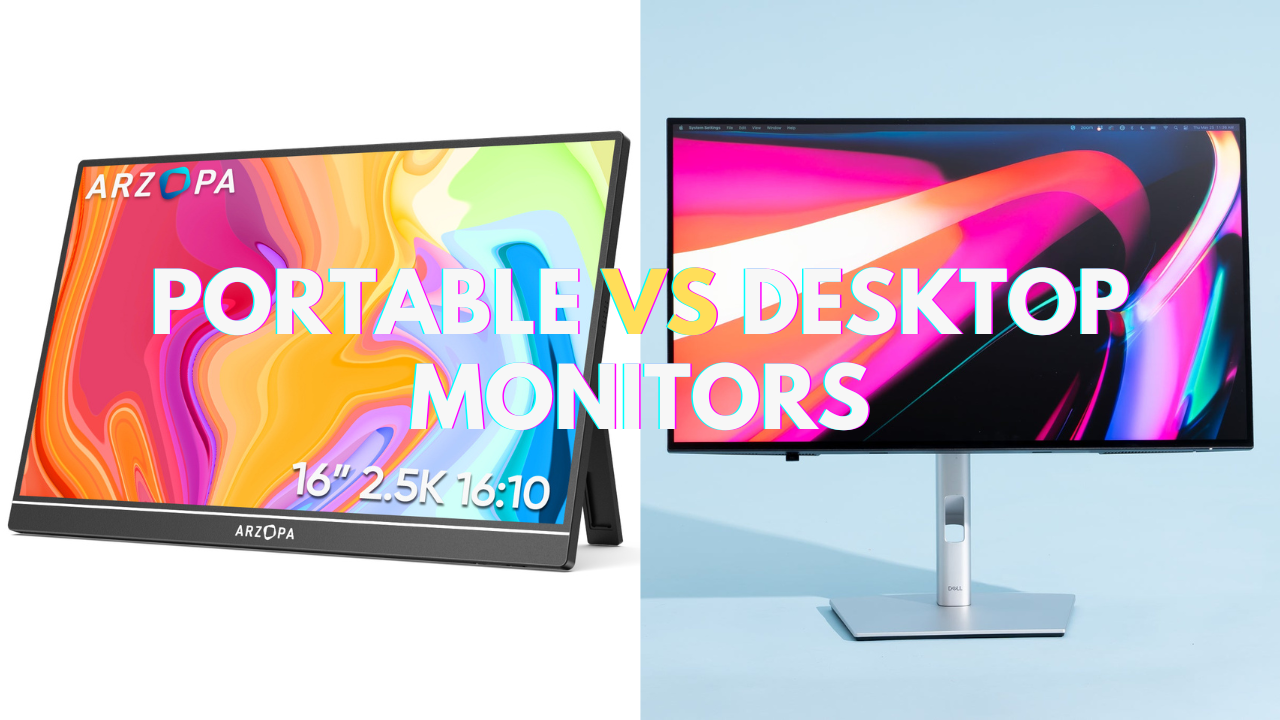 Portable Monitors vs Desktop Monitors: The Ultimate Guide for Optimal ...