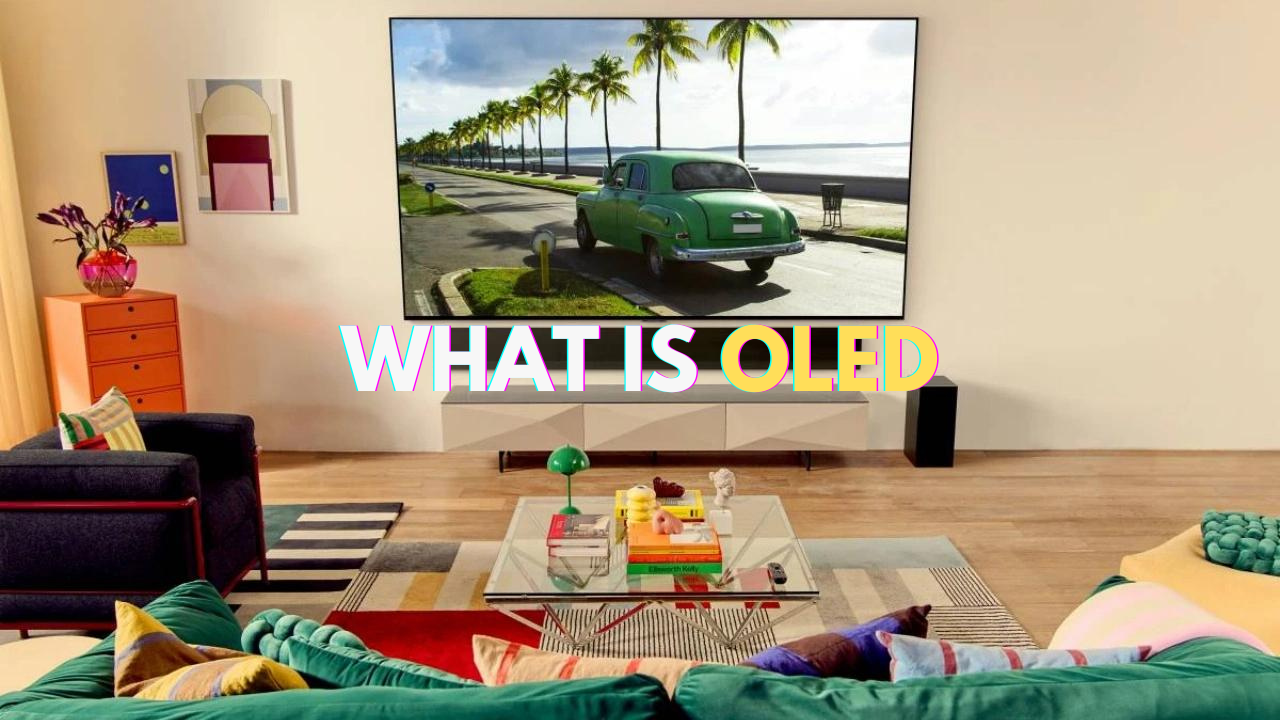 What is OLED? The Ultimate Guide to Understanding Organic Light Emitti ...