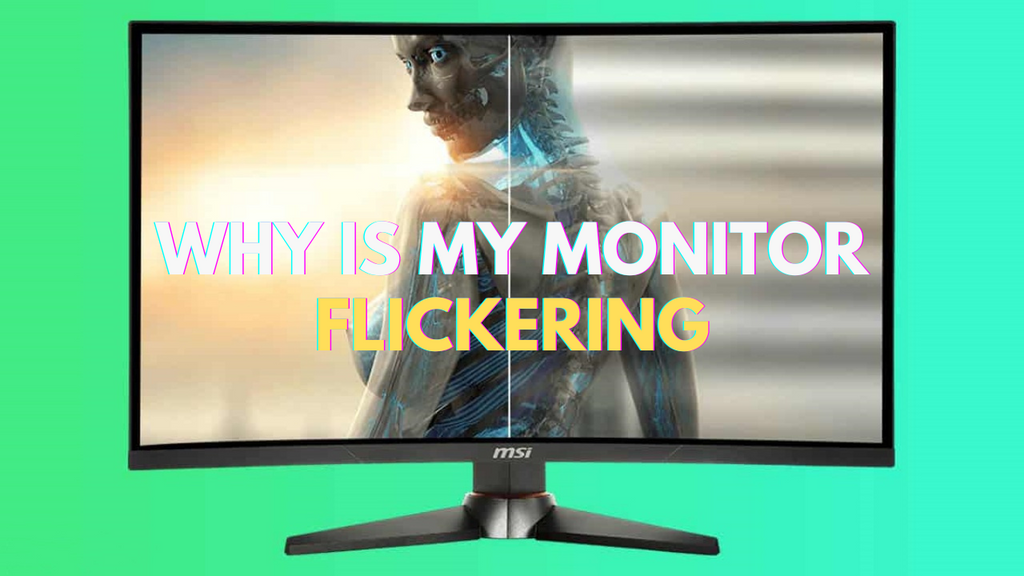 Why Is My Monitor Flickering? Fix Dell, Arzopa & Portable Screens
